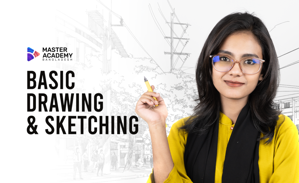 Basic Drawing and Sketching Course – Master Academy Bangladesh