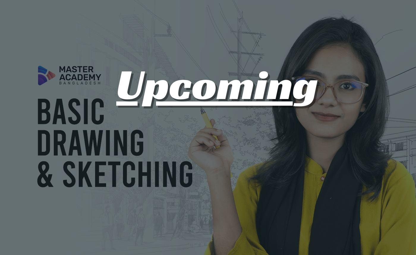 Basic Drawing and Sketching Course – Master Academy Bangladesh